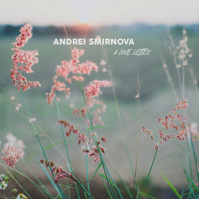 A Love Letter - Single by Andrei Smirnova | Spotify