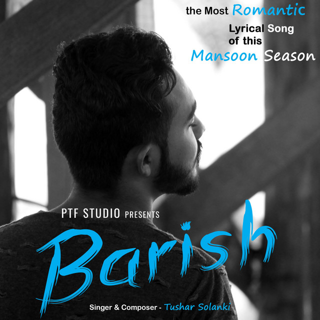 Barish - Single by Tushar Solanki | Spotify