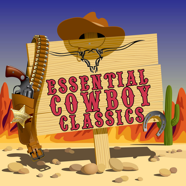Essential Cowboy Classics - Compilation by Various Artists | Spotify