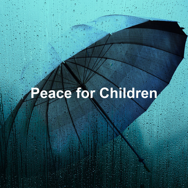 Peace for Children - Album by Lullaby Babies | Spotify