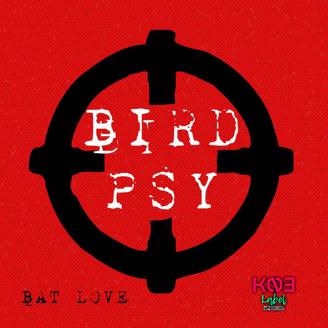 Bird Psy - EP by Bat Love | Spotify