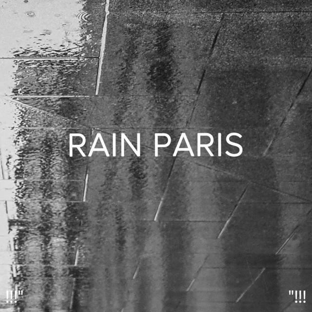 Rain Paris "!!! - Album by Rain Sounds | Spotify