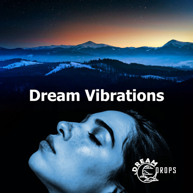 Dream Vibrations - Album by DreamDrops | Spotify