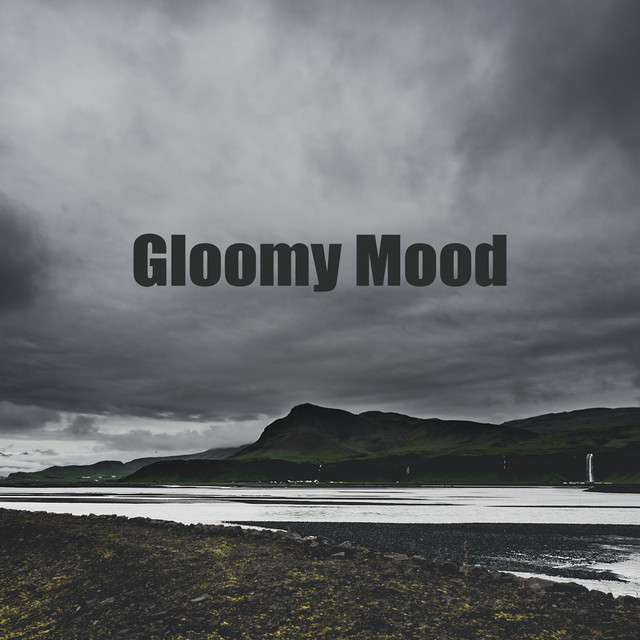 Gloomy Mood: Dark Ambient Music - Album by Get High Zone | Spotify