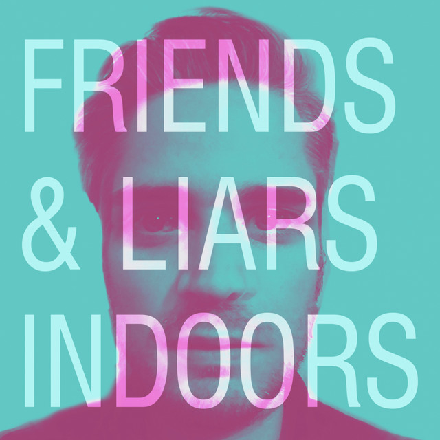 Friends & Liars | Spotify