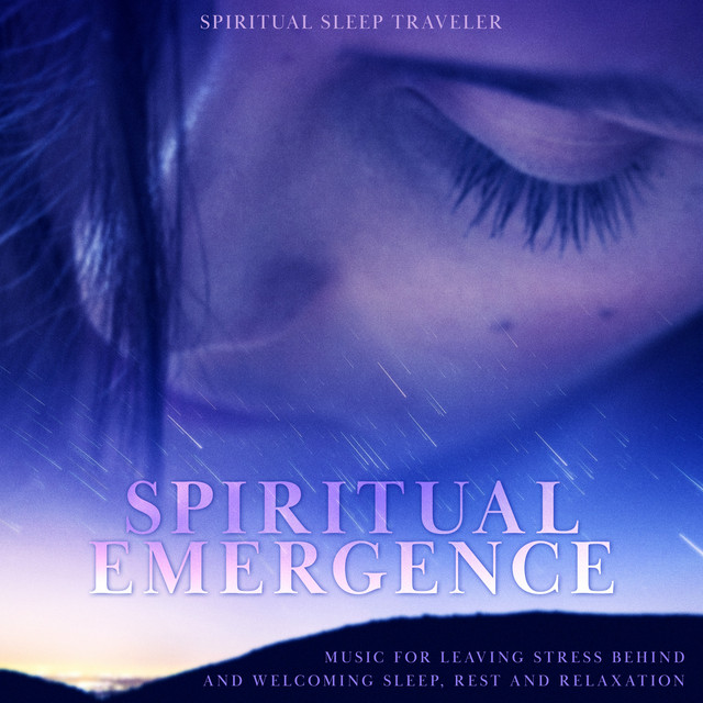 Spiritual Emergence: Music for Leaving Stress Behind and Welcoming ...