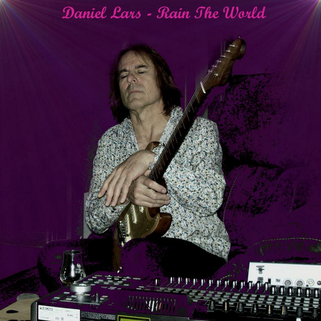 Rain the World - Single by Daniel Lars | Spotify