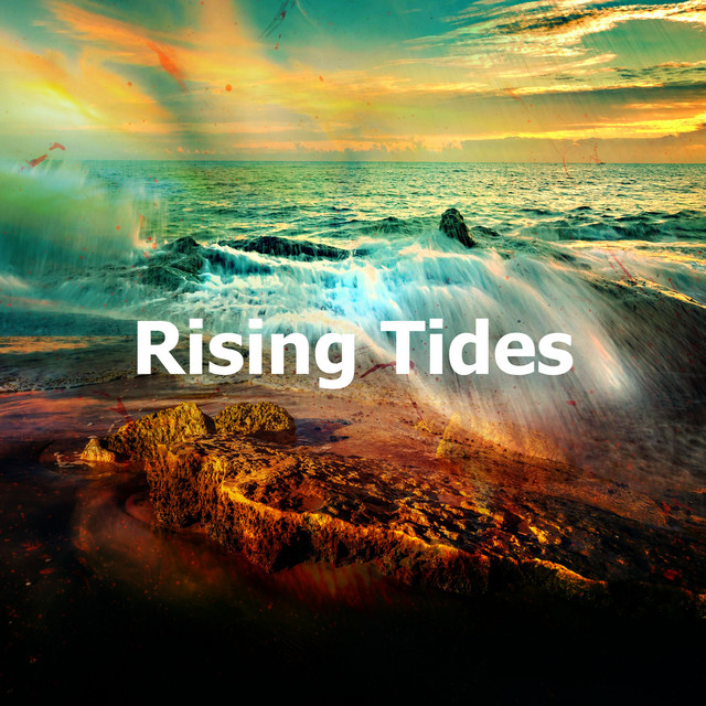 Rising Tides - Album by Fresh Water Sounds | Spotify