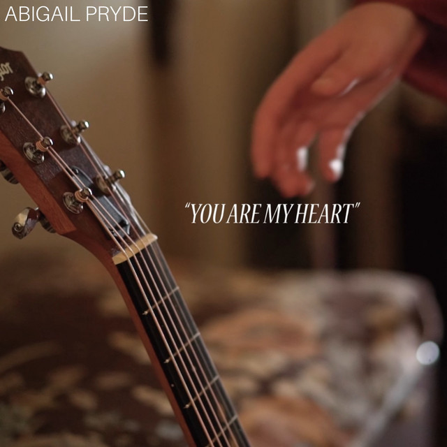 You Are My Heart - Single by Abigail Pryde | Spotify