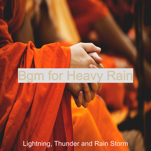 Bgm for Heavy Rain - Album by Lightning, Thunder and Rain Storm | Spotify