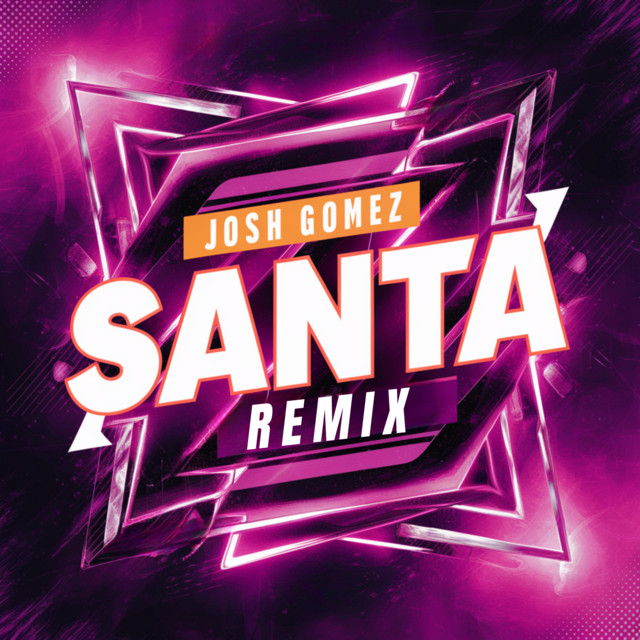 Santa (Remix) - Single by Josh Gomez | Spotify