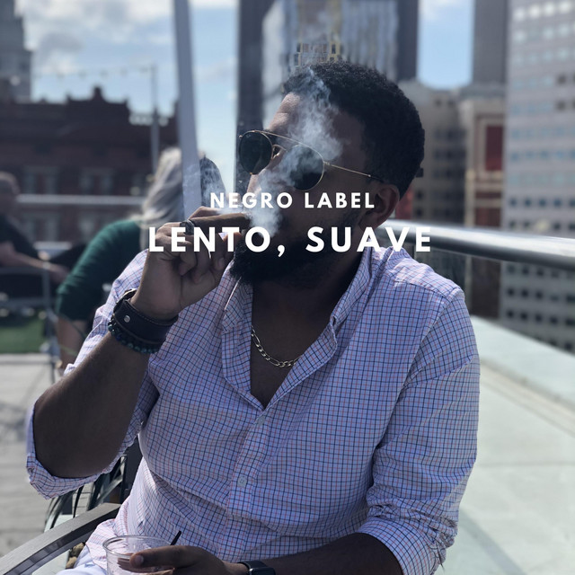 Lento, Suave - Single by Negro Label | Spotify