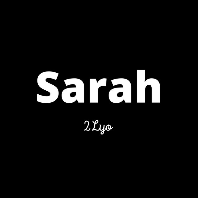 Sarah - song and lyrics by 2LYO | Spotify