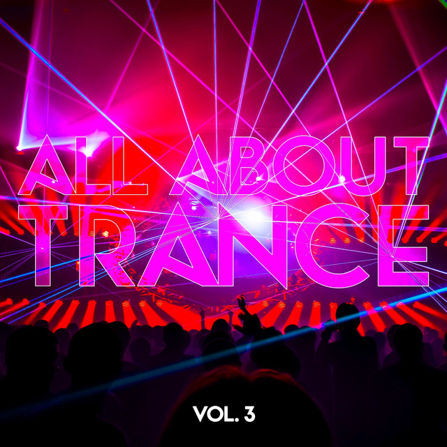 All About Trance, Vol. 3 - Compilation by Various Artists | Spotify