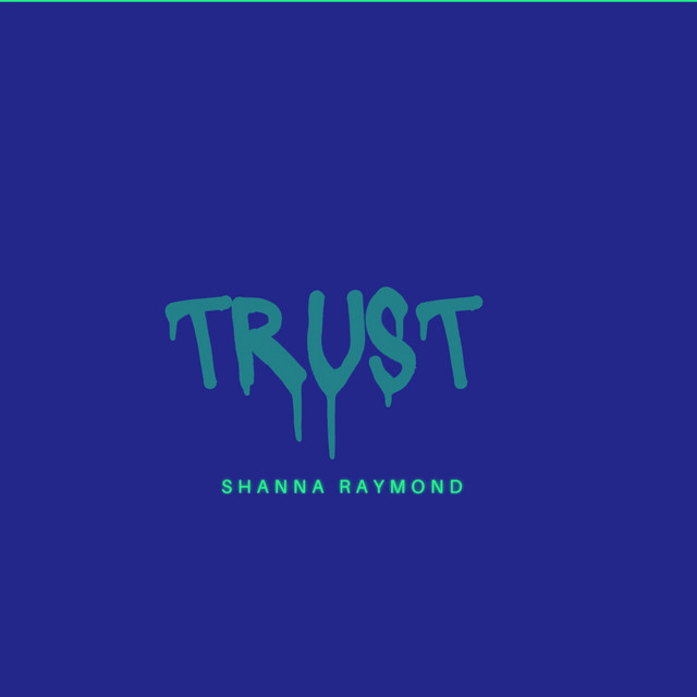 Trust - Single by Shanna Raymond | Spotify
