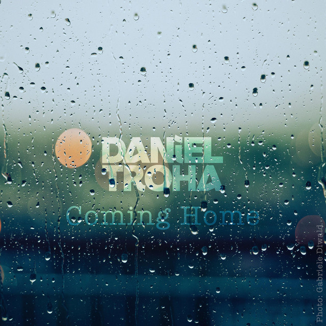 Coming Home - Single by Daniel Troha | Spotify