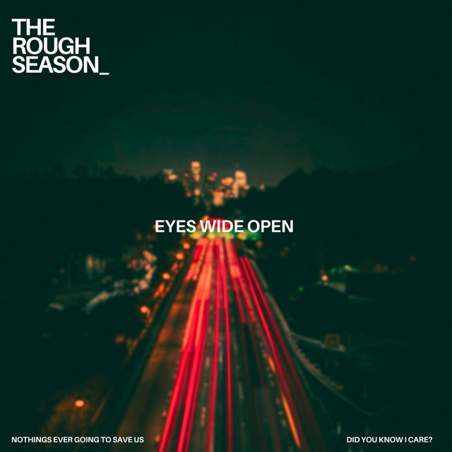 Eyes Wide Open - song by The Rough Season | Spotify