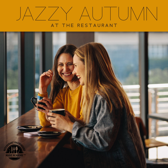 Jazzy Autumn at the Restaurant - Album by Restaurant Background Music ...