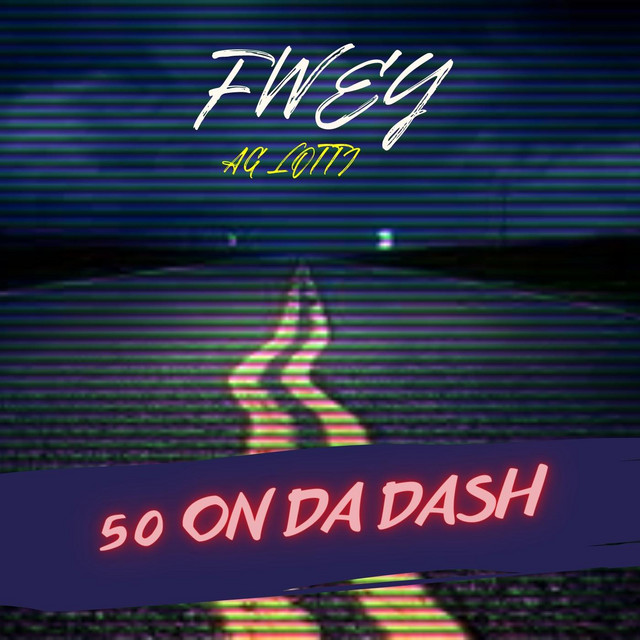50 On Da Dash - Single by FWEY | Spotify