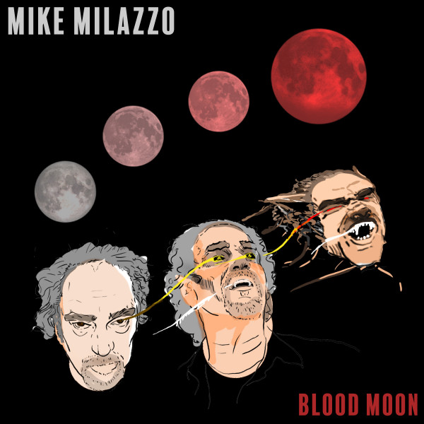 Blood Moon - Single by Mike Milazzo | Spotify