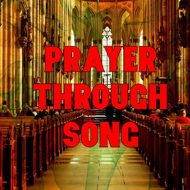 Prayer Through Song - Compilation by Various Artists | Spotify