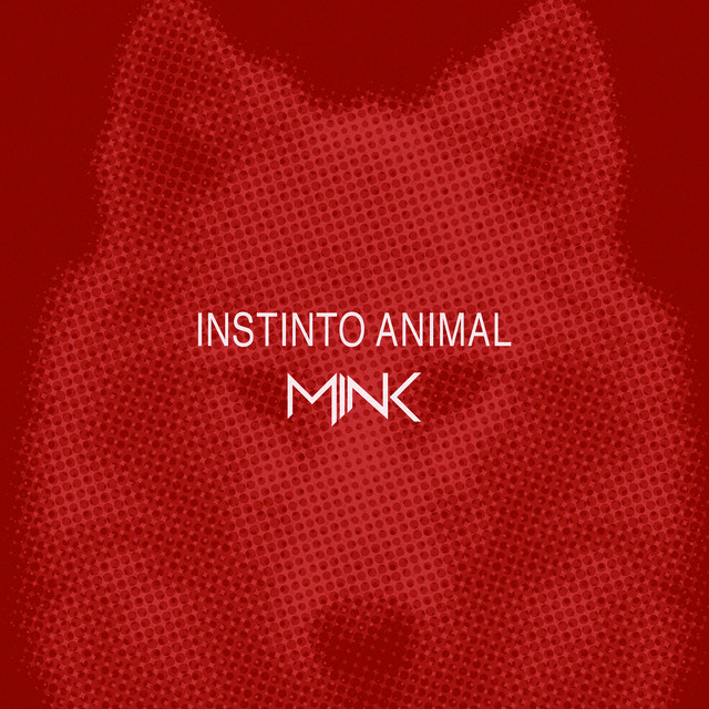 INSTINTO ANIMAL - música y letra de MINK | Spotify