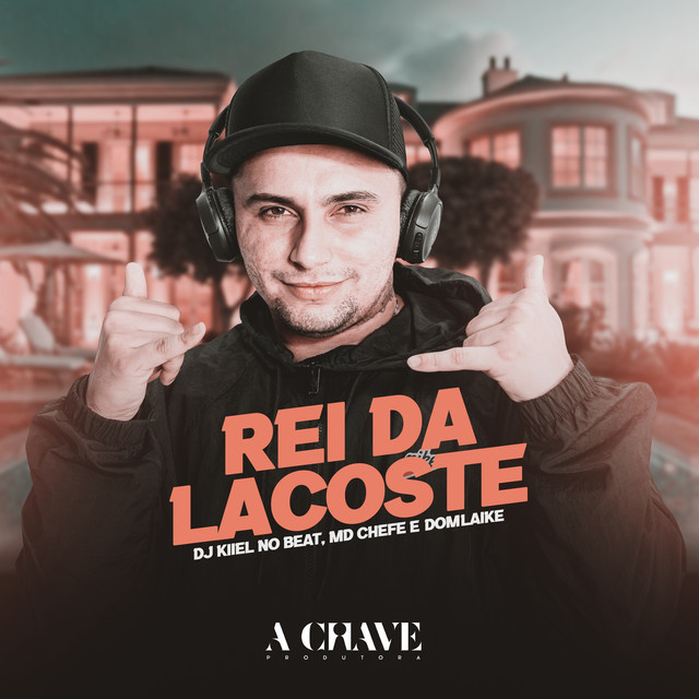 Rei da Lacoste (feat. MD Chefe & DomLaike) - Single by DJ Kiiel no Beat ...