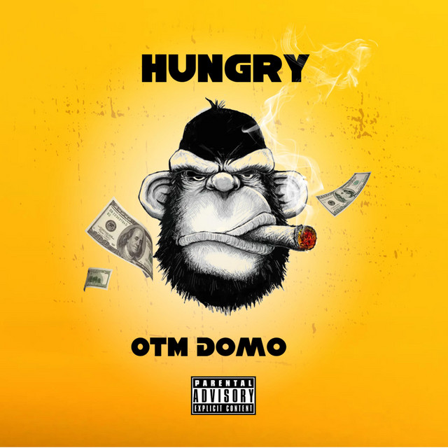 Hungry - Single by OTM Domo | Spotify