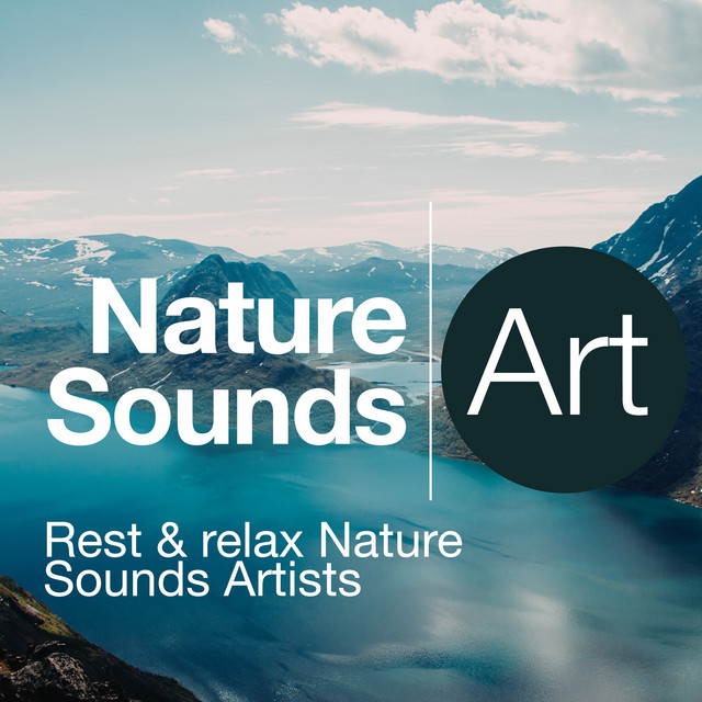 Nature Sounds Art - Album by Rest & Relax Nature Sounds Artists | Spotify