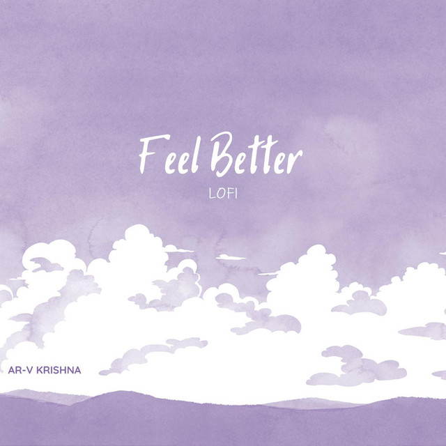 Feel Better - song and lyrics by Ar-V Krishna | Spotify