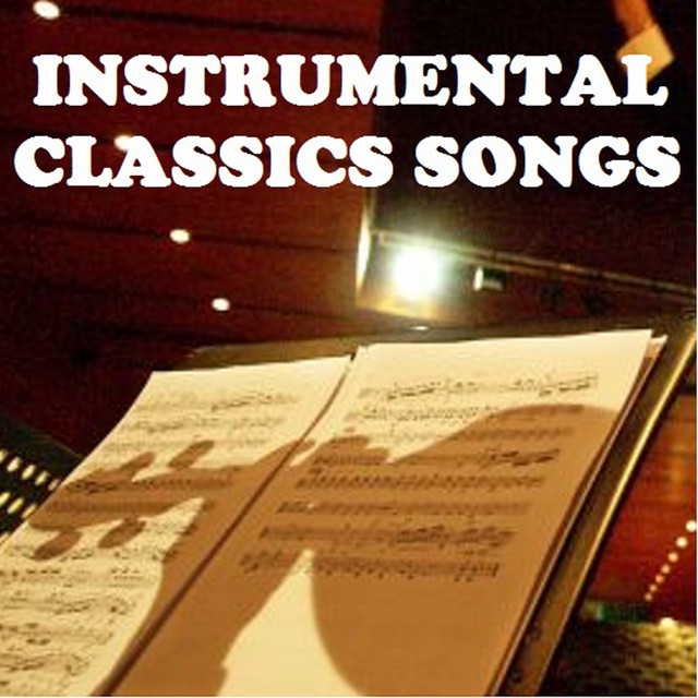 Instrumentals classics songs - Compilation by Various Artists | Spotify