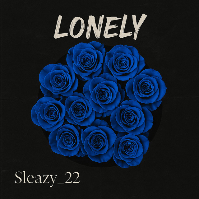 Lonely - Single by Sleazy_22 | Spotify