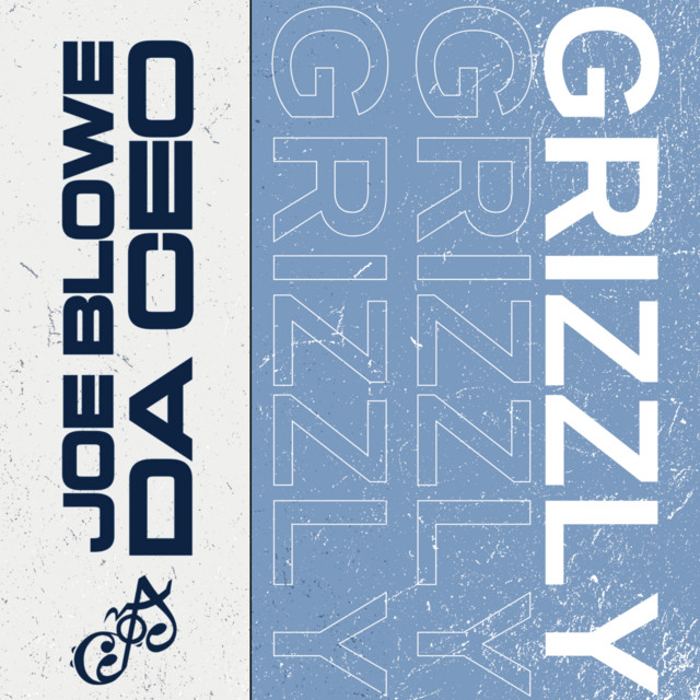 GRIZZLY (GO HARD GRIZZ) - Single by Joe Blowe Da Ceo | Spotify