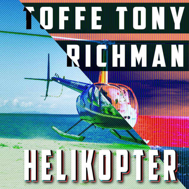 Helikopter - song and lyrics by Mr. Richman, Toffe Tony | Spotify