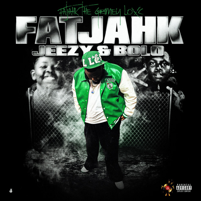 FatJahk,Jeezy & Bolo - Album by FatJahk TheGrimeyLoxc | Spotify