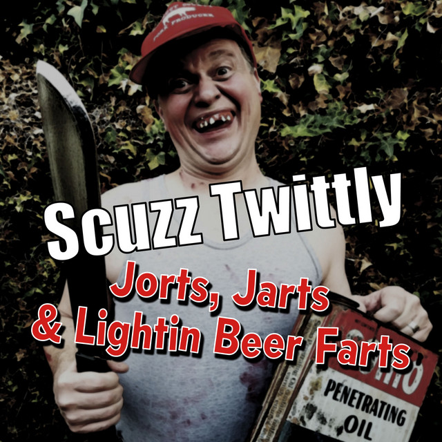 Jorts, Jarts & Lightin Beer Farts - song and lyrics by Scuzz Twittly ...