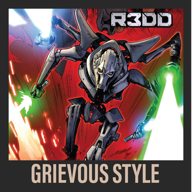 GRIEVOUS STYLE - song and lyrics by R3DD | Spotify