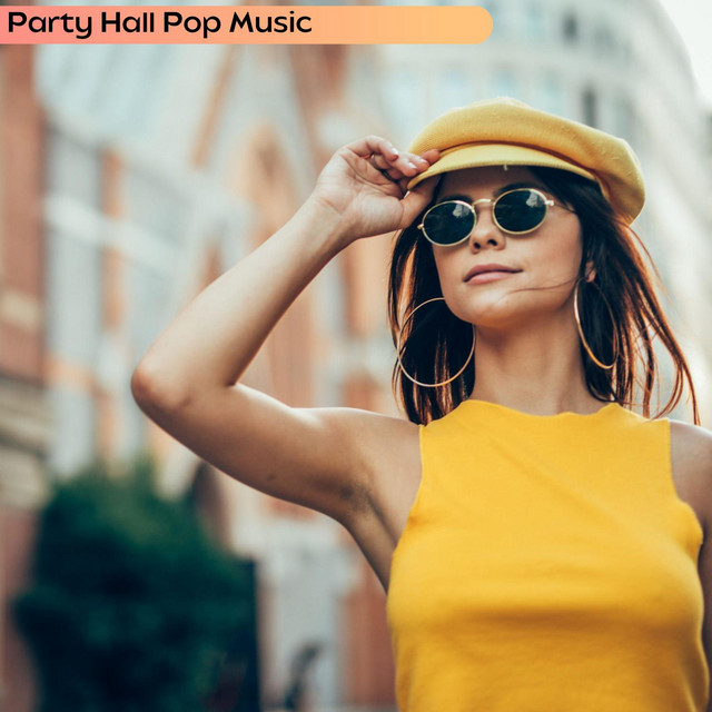 Party Hall Pop Music - Compilation by Various Artists | Spotify