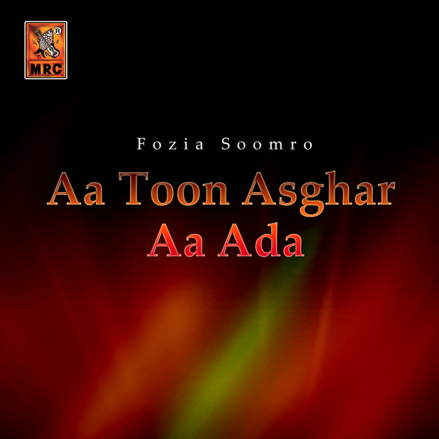 Aa Toon Asghar Aa Ada - Album by Fozia Soomro | Spotify