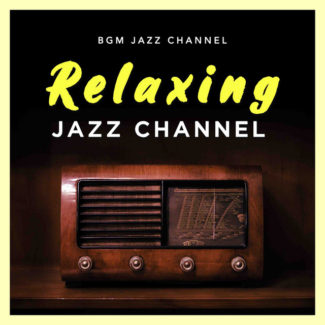 Relaxing Jazz Channel - Album by BGM Jazz Channel | Spotify