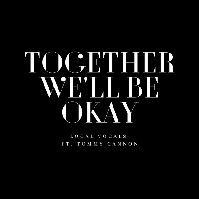 Together We'll Be Okay (Live) - Single by Local Vocals | Spotify