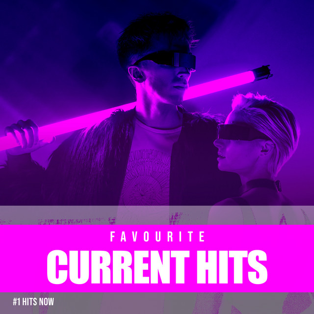 Favourite Current Hits - Album by #1 Hits Now | Spotify