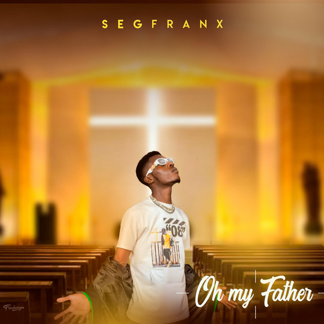 Oh my father - Single by Segfranx | Spotify