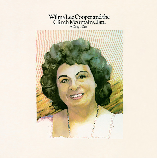 A Daisy A Day - Album by Wilma Lee Cooper | Spotify
