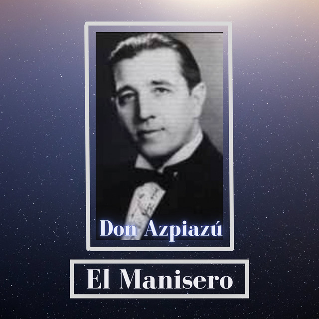 El Manisero - song and lyrics by Don Azpiazú | Spotify