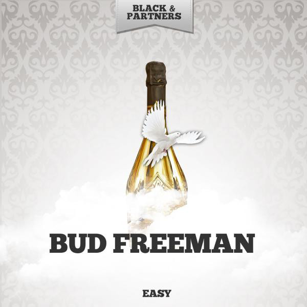 Easy - Album by Bud Freeman | Spotify