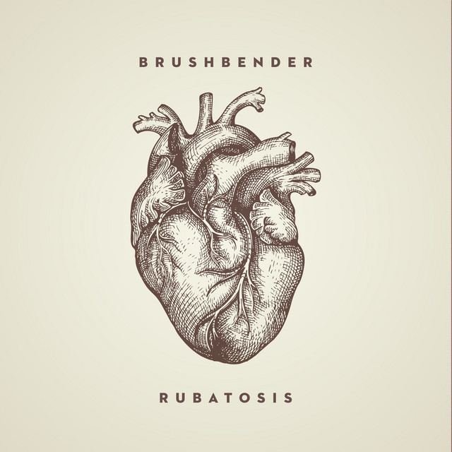 Rubatosis - Single by Brushbender | Spotify