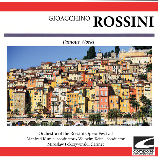 Gioacchino Rossini: Famous Works - EP by Gioachino Rossini | Spotify