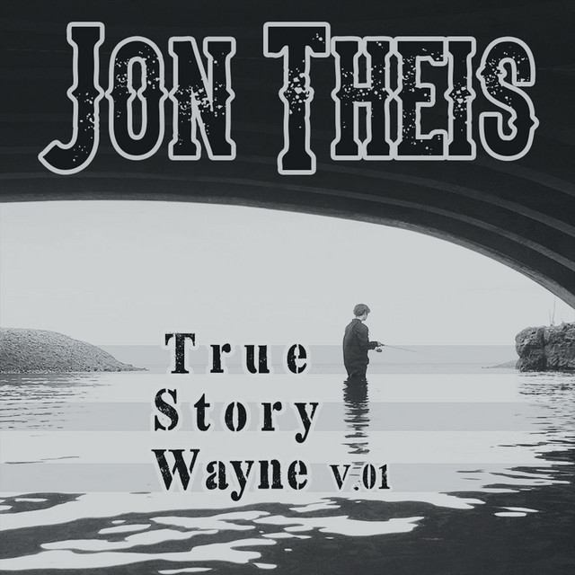True Story Wayne, Vol. 01 - EP by Jon Theis | Spotify