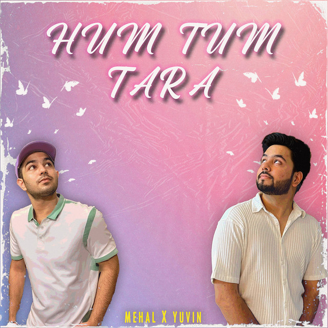 Hum Tum Tara - song and lyrics by Yuvin, Mehal | Spotify